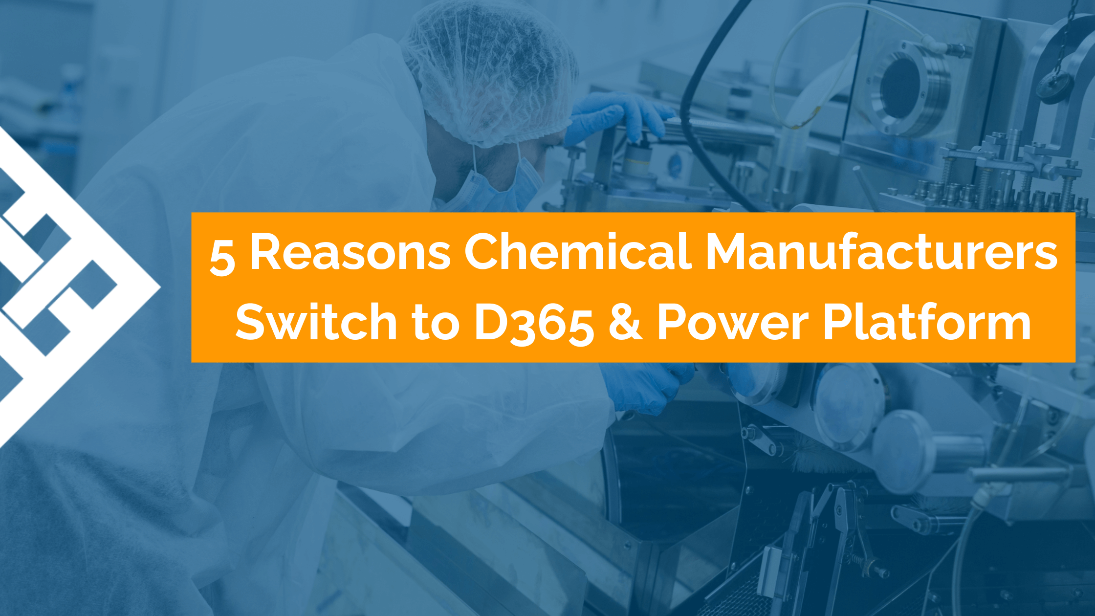5 Reasons Chemical Manufacturers Switch to D365 & Power Platform